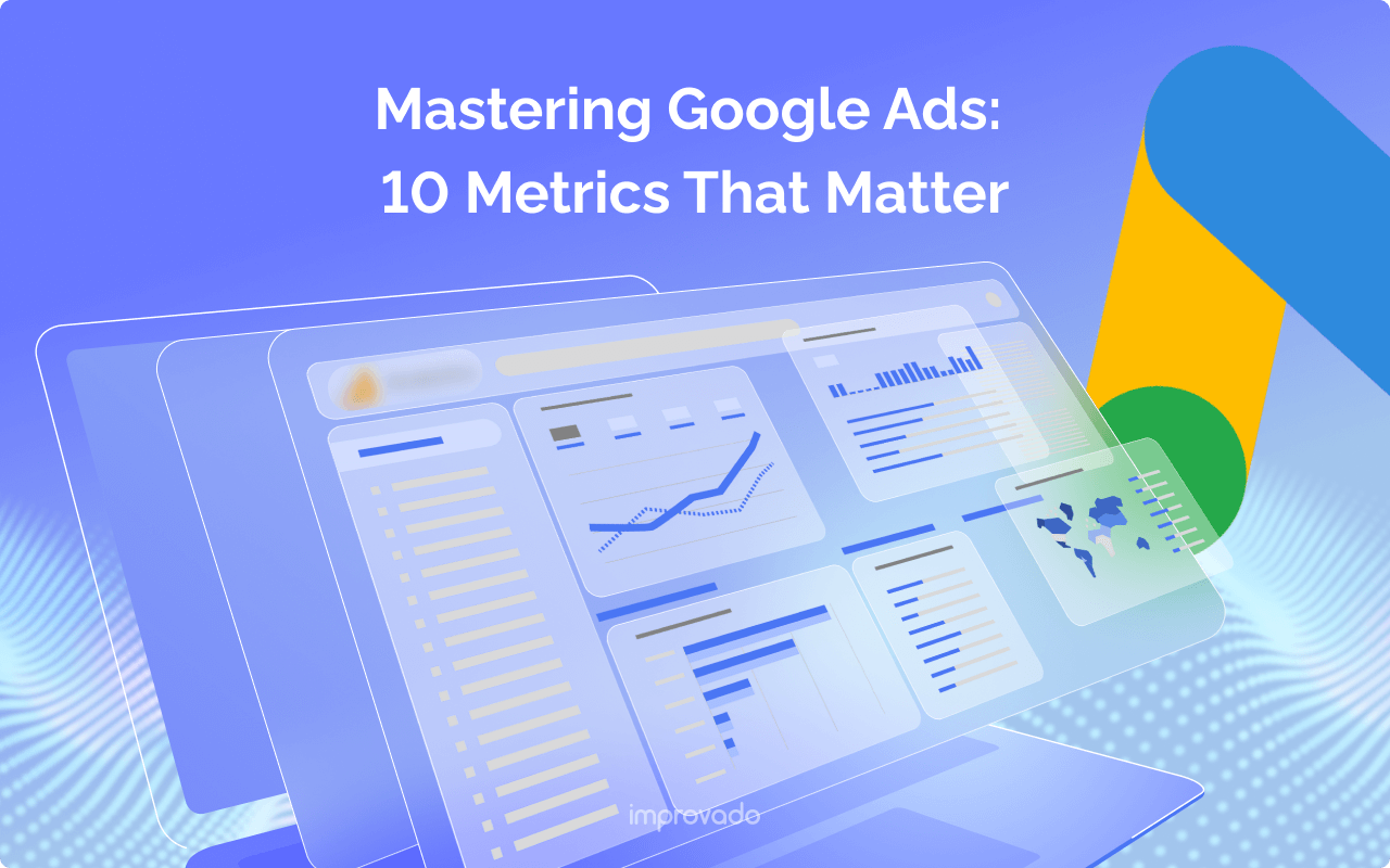Decoding Google Ads: Key Metrics for Optimal Performance